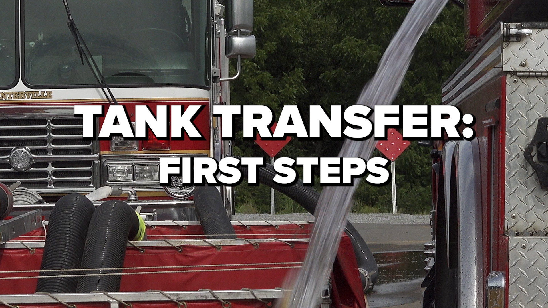 Step 1 and 2 of Tank Transfer: How to Keep Water Flowing on the Rural Fireground